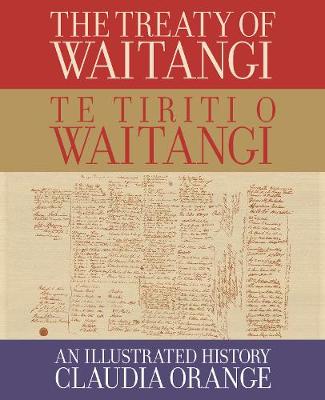 The Treaty of Waitangi: An Illustrated History - Whitcoulls